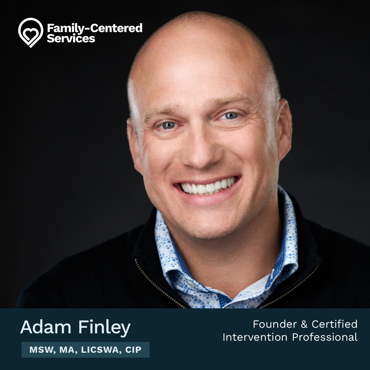 Adam J. Finley | MSW, MA, LICSWA, CIP | Family-Centered Services